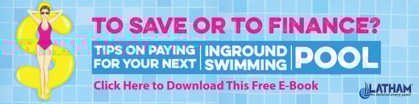 To Save or Finance? Tips on paying for your inground swimming pool